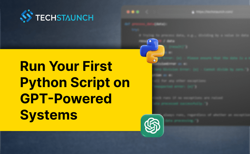 How to Run a Python Script on GPT-Powered Systems: A Complete Beginner's Guide | Techstaunch